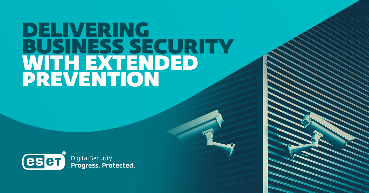 Delivering business security with extended prevention | | ESET