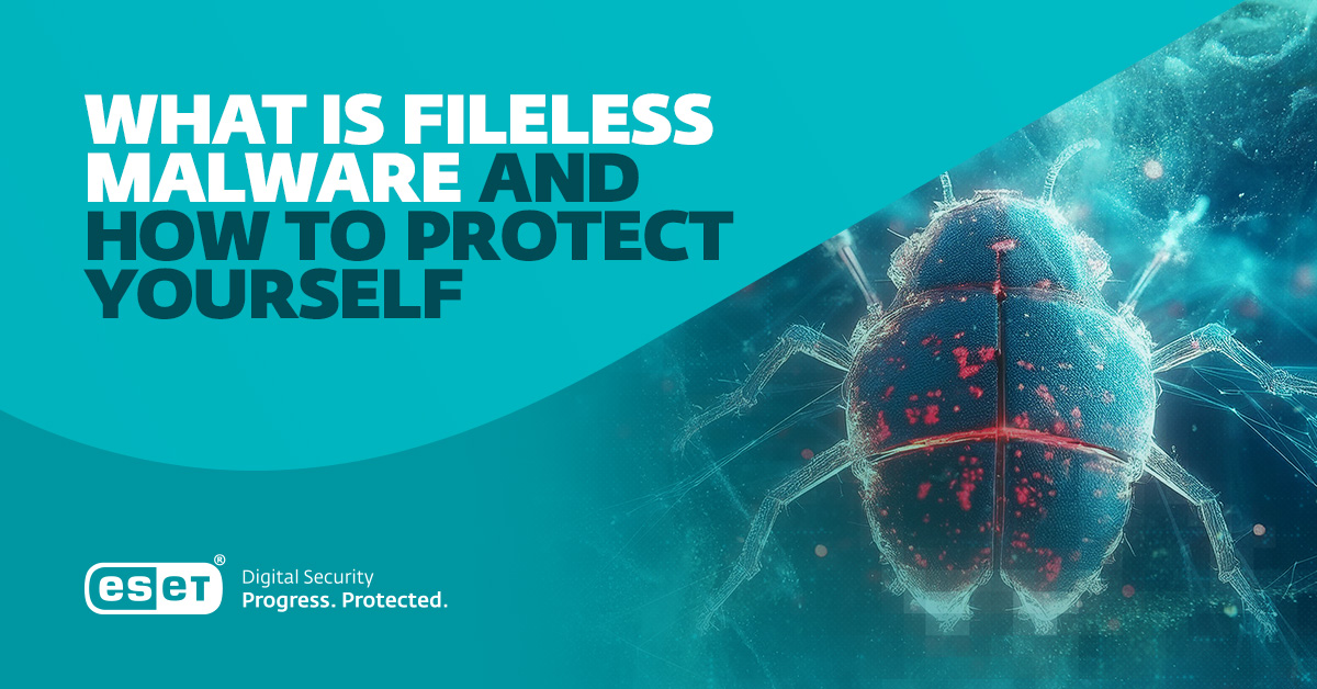 What is fileless malware and how to protect yourself | | ESET