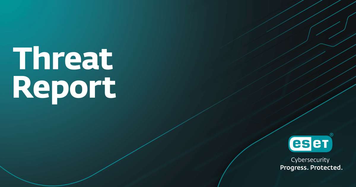 ESET H1 2025 Threat Report | Latest Cyber Threat Insights | ESET