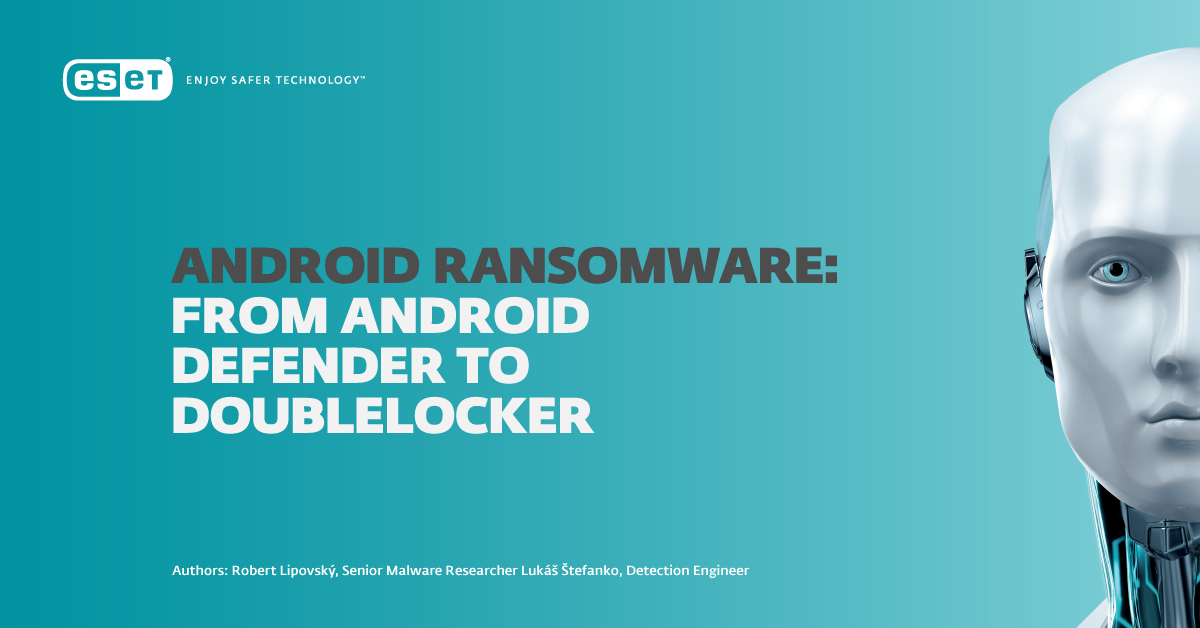 Android Ransomware: From Android Defender to DoubleLocker | ESET