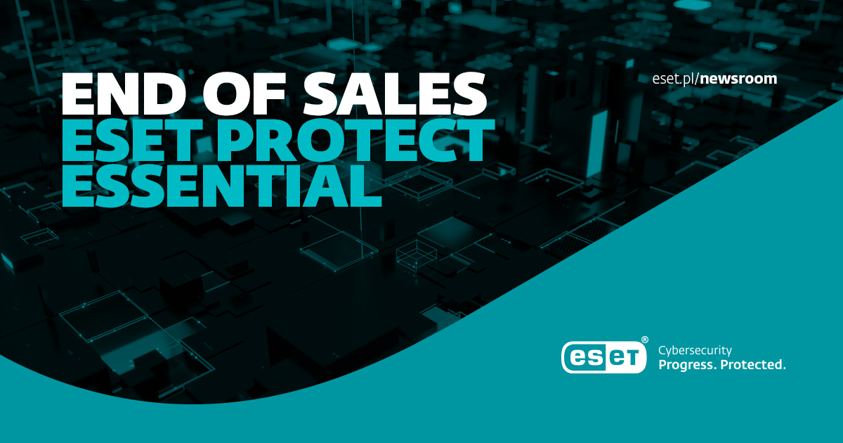 ESET PROTECT Essential znika z oferty – zobacz, co zyskujesz w zamian ...