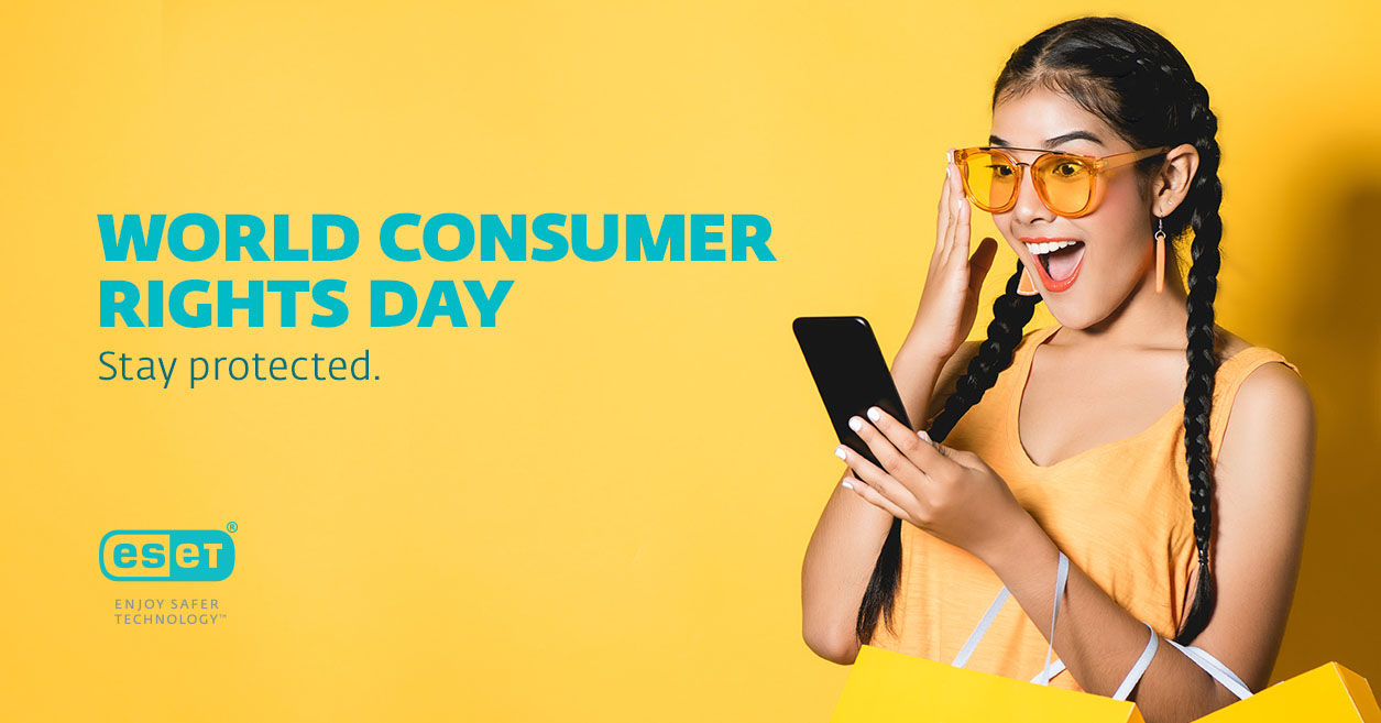 World Consumer Rights Day: Protecting consumers’ rights online | | ESET