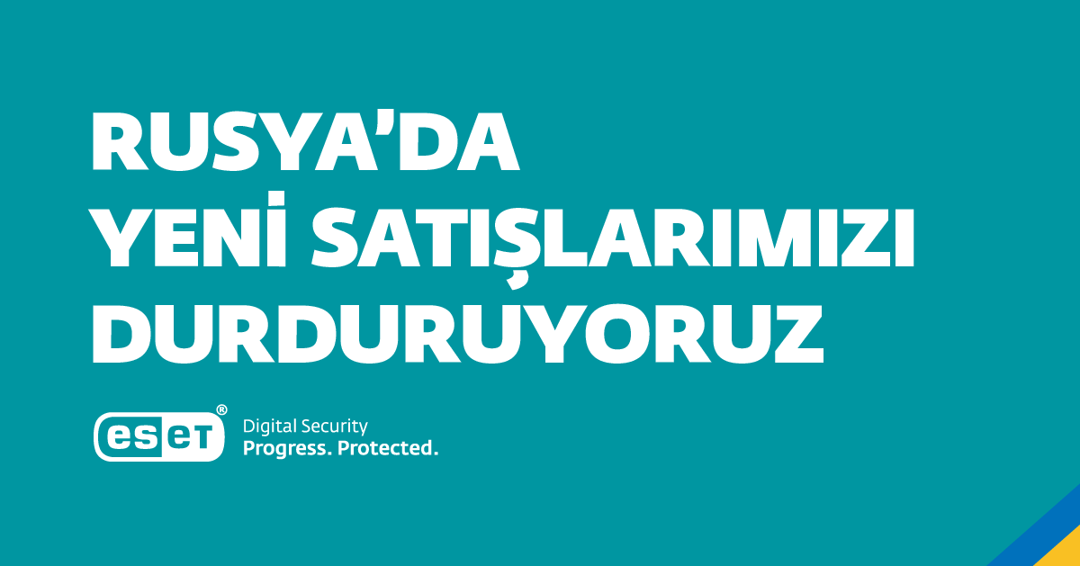 ESET Rusya'daki tüm yeni satışlarını durdurdu | ESET