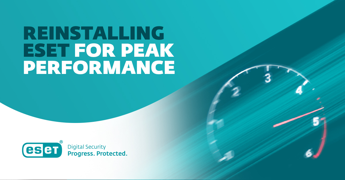 Reinstalling ESET for peak performance | | ESET